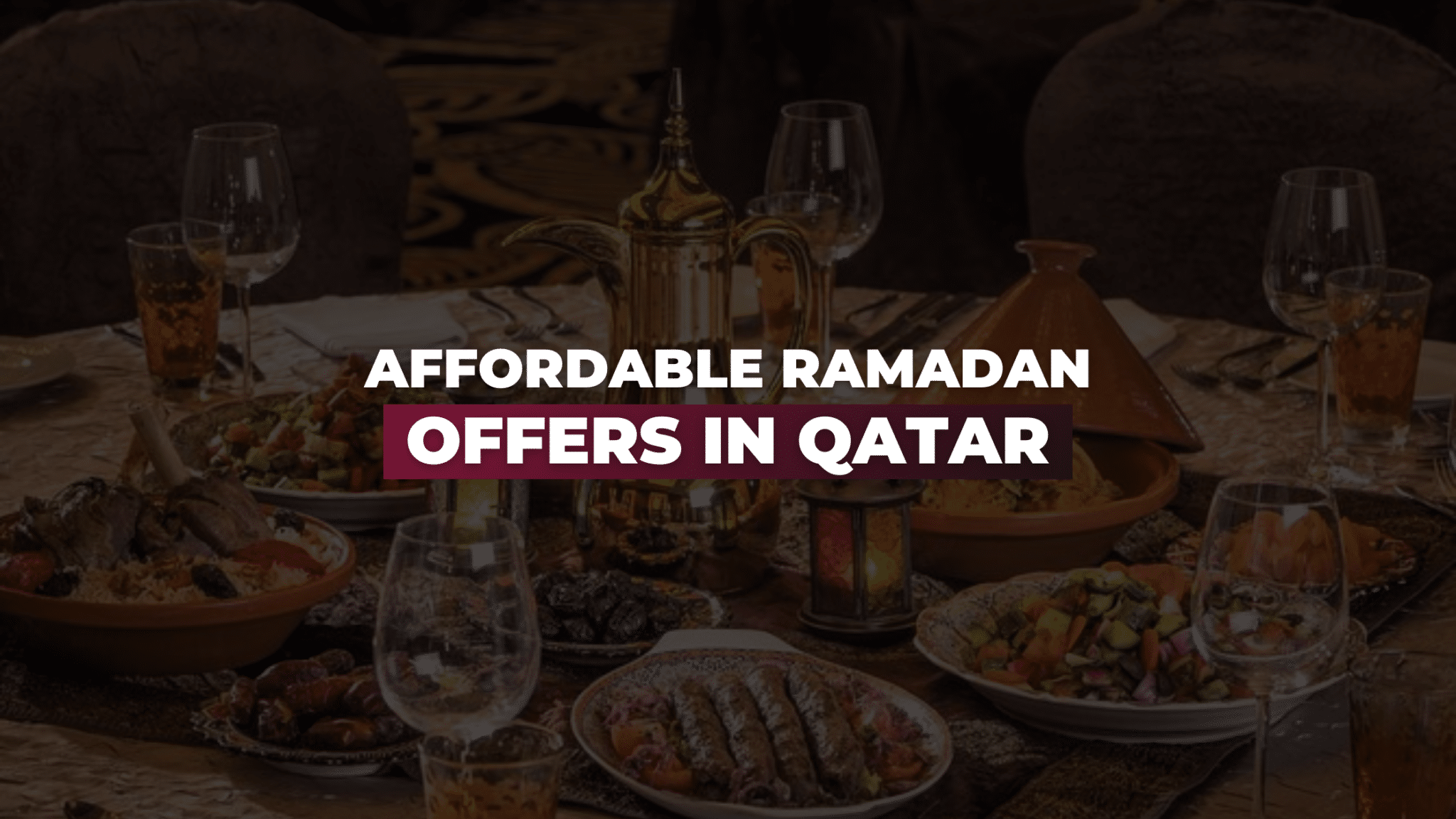 Affordable Iftar Tent Offers in Qatar 2026 | Ramadan Kareem 2026 Deals ...